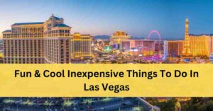40+ Fun & Cool Inexpensive Things To Do In Las Vegas