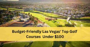 Best Las Vegas Golf Courses Under $100 In 2026